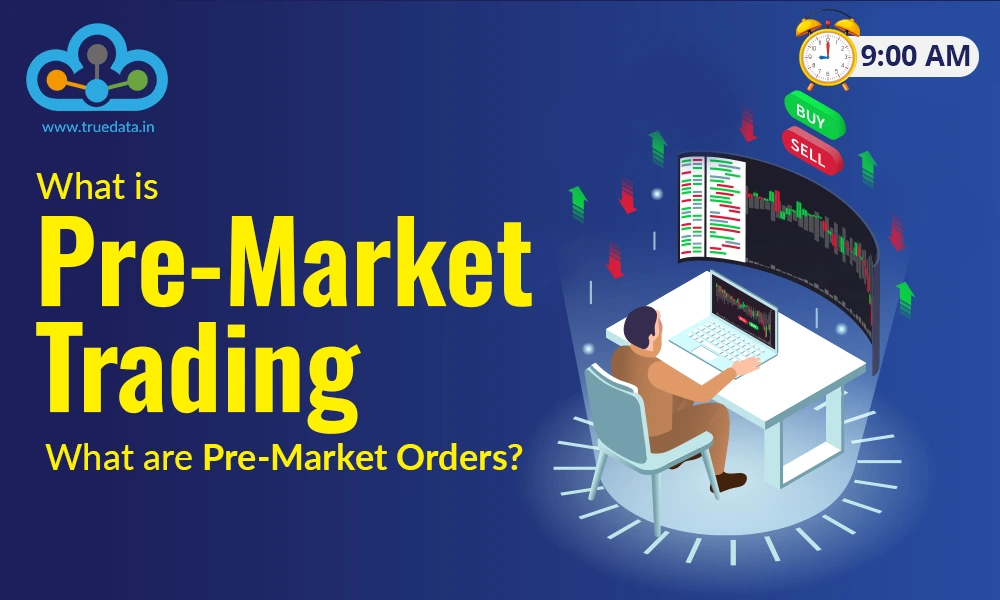 Basics of Pre-Market Trading and What are Pre-Market Orders